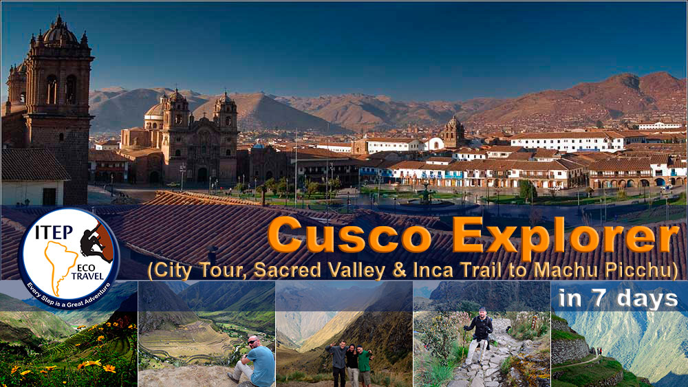 Cusco Explorer in 7 days | Inka Trail Expeditions Peru
